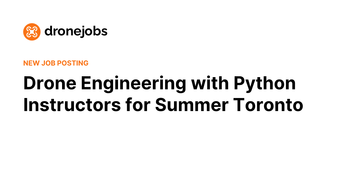 Drone Engineering with Python Instructors for Summer Toronto Teen Courses Parttime Contract ...