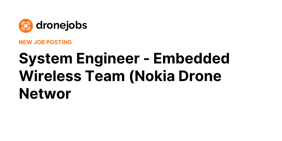 System Engineer Embedded Wireless Team Nokia Drone Networks - DroneJobs